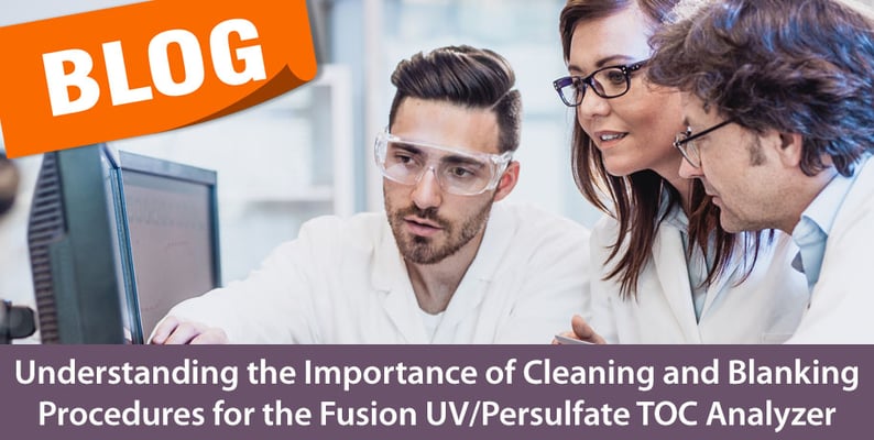 Understanding the Importance of Cleaning and Blanking Procedures for the Fusion UV/Persulfate ...